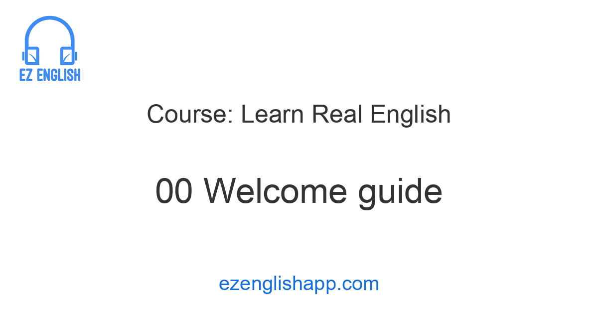 REAL ENGLISH COURSE - 00. Welcome guide