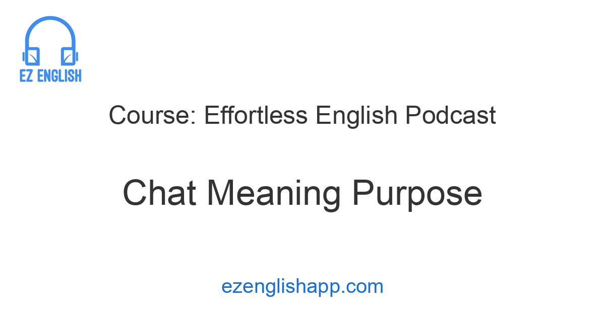 Chat | Meaning, Purpose - EZ English