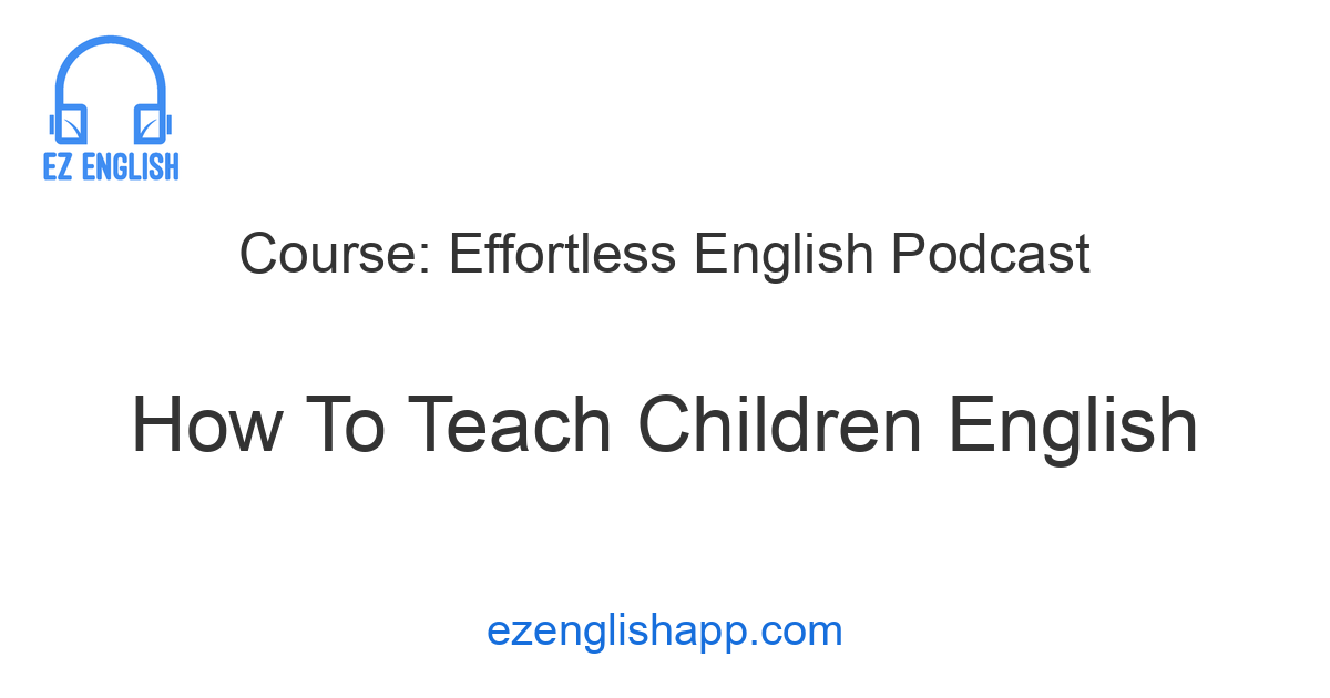Learn English Easily: A Guide to Teaching Children