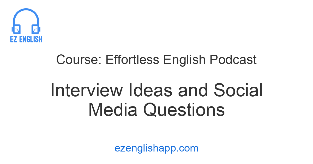 Interview Ideas and Social Media Questions Course