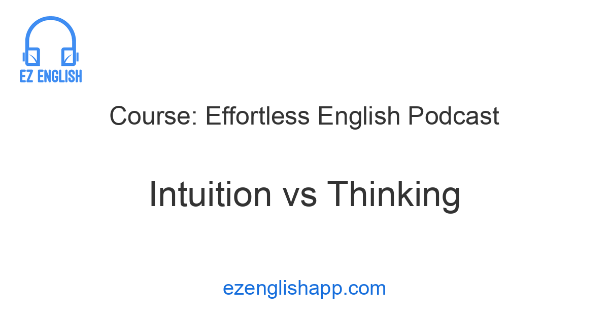 Optimize your English with Intuition vs Thinking