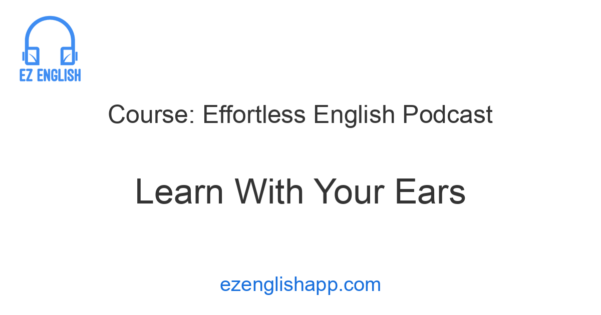 Learn English Easily With 'Learn With Your Ears'