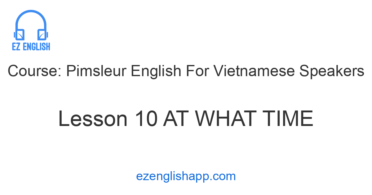 Learn English effectively with the AT WHAT TIME lesson
