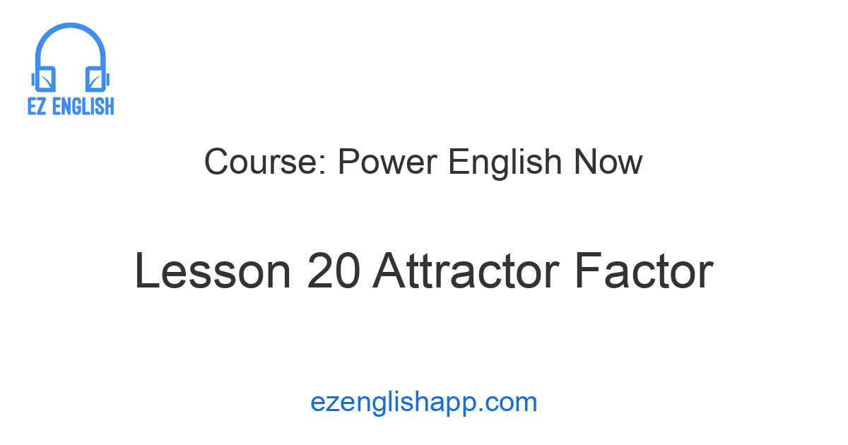 Enhance Your English With Attractor Factor