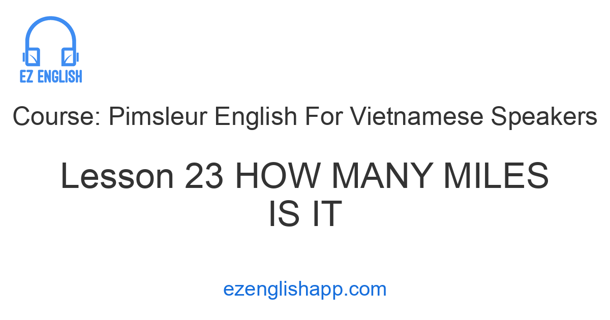 Learn English With HOW MANY MILES IS IT