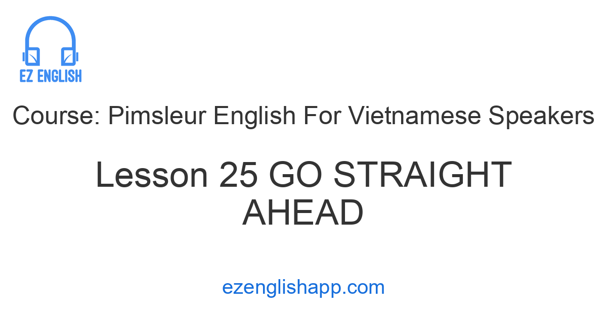 Accelerate Your English Learning With The GO STRAIGHT AHEAD Lesson