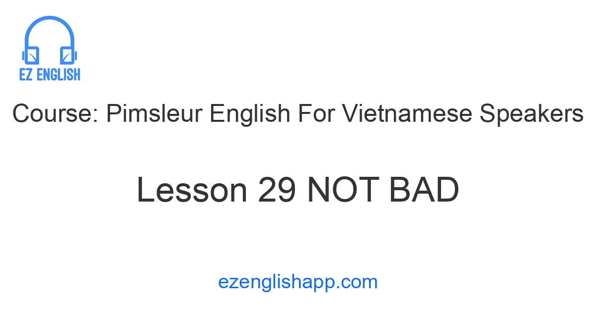 Learn English easily with the NOT BAD lesson