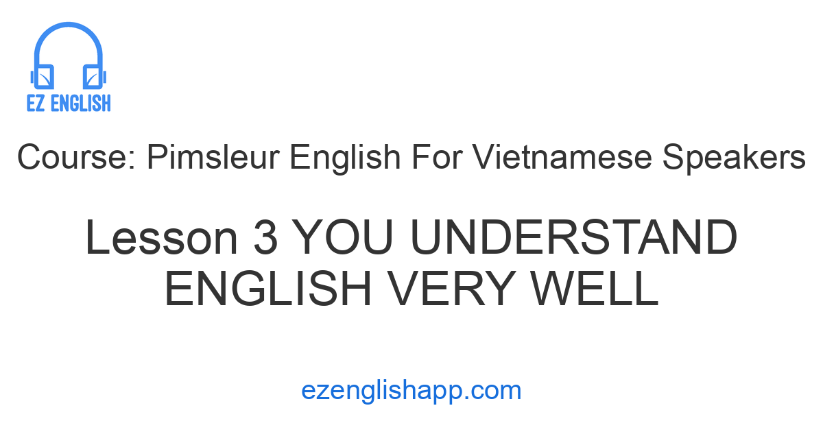 Enhance English Listening Skills With YOU UNDERSTAND ENGLISH VERY WELL