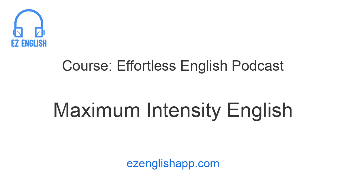 Boost Your English with Maximum Intensity English