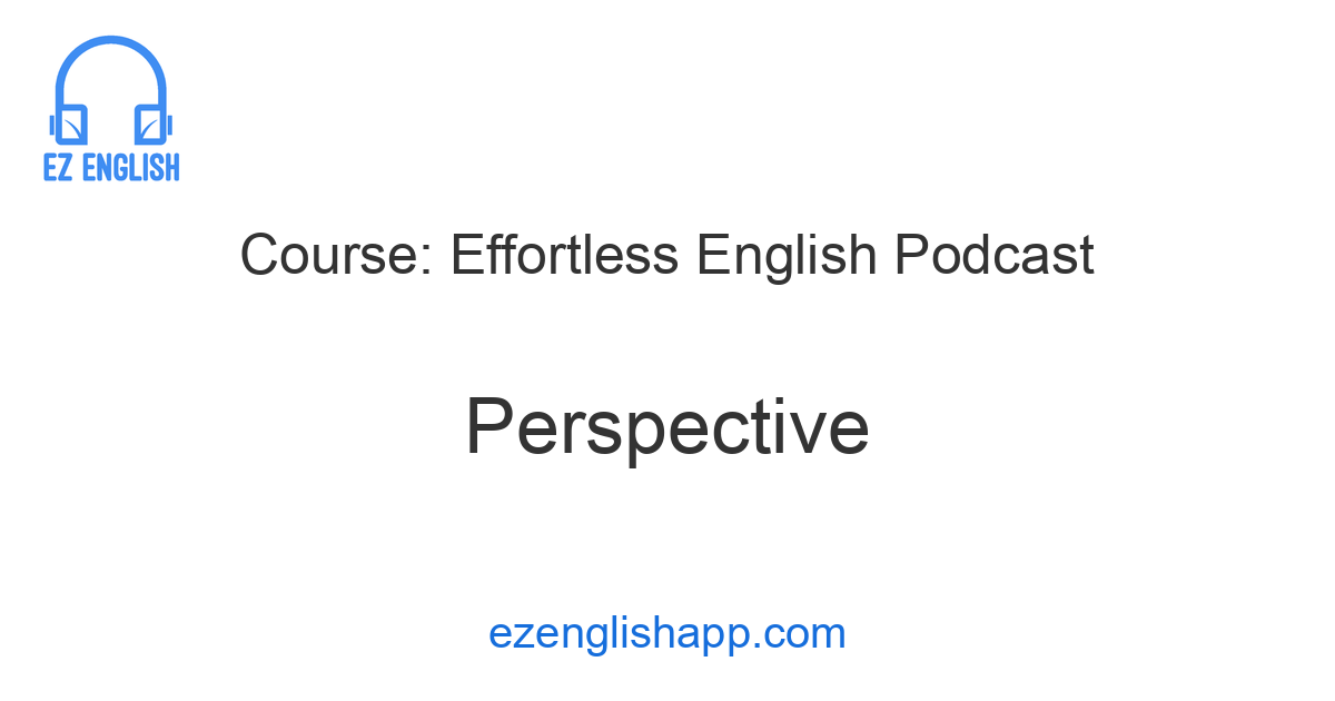 Enhance Your English Listening Skills With The Perspective Lesson