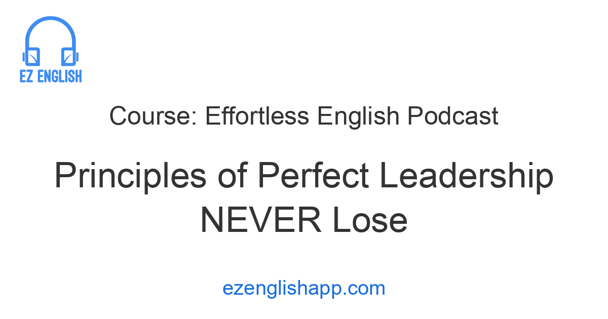 Principles of Perfect Leadership | NEVER Lose - EZ English
