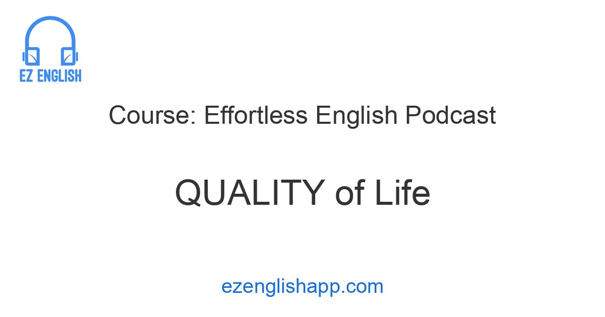 QUALITY of Life - improve your English skills