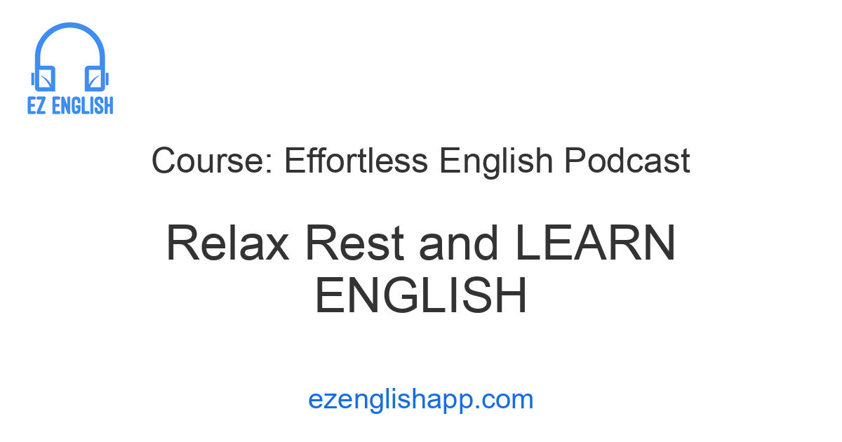 Learn English Easily With 'Relax Rest and LEARN ENGLISH'