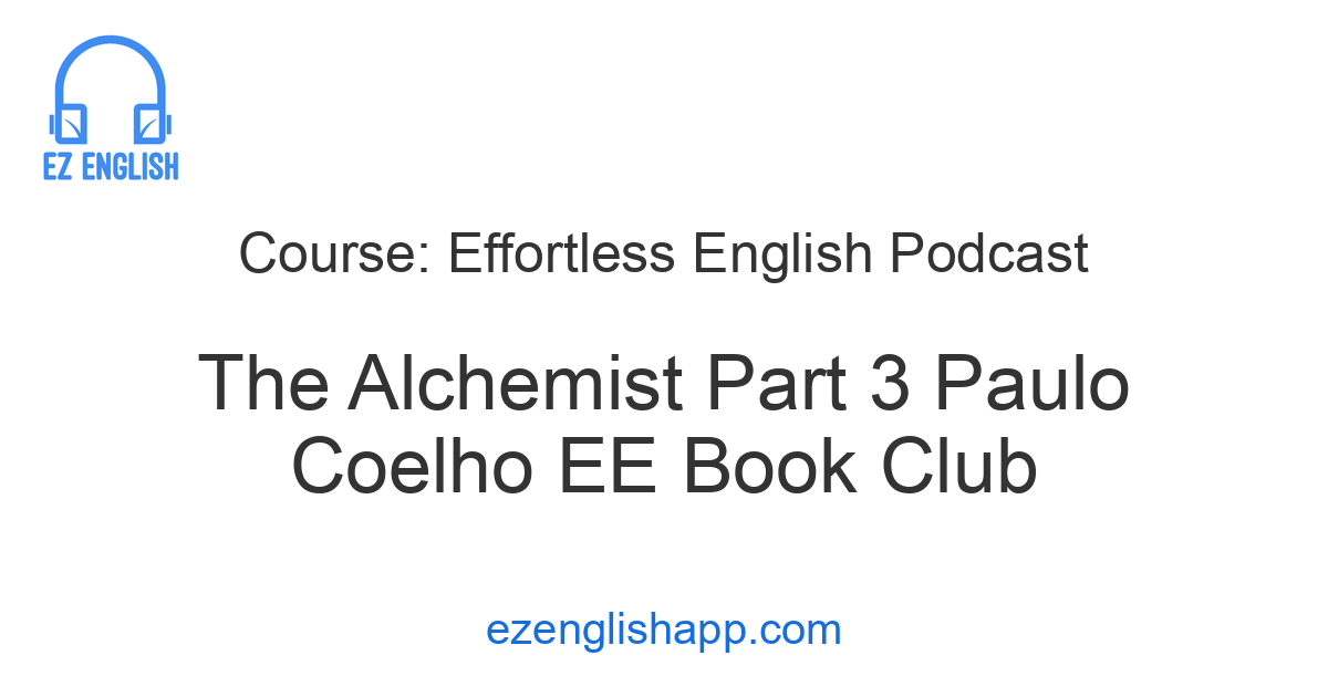 The Alchemist | Part 3 | Paulo Coelho | EE Book Club - EZ...