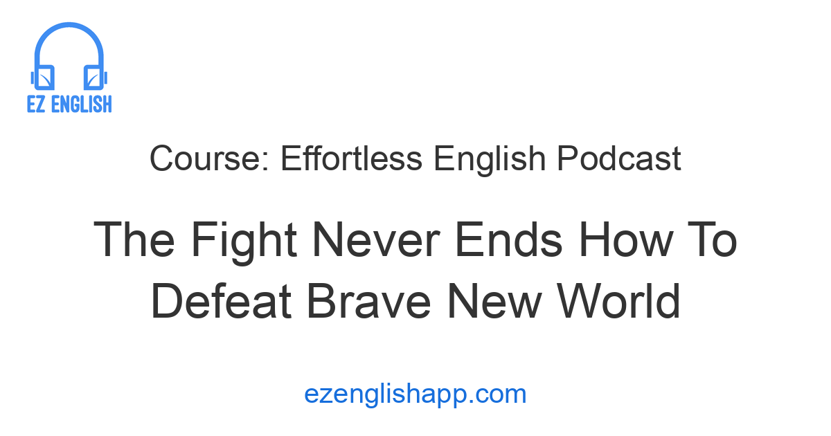 The Fight Never Ends | How To Defeat Brave New World - EZ...