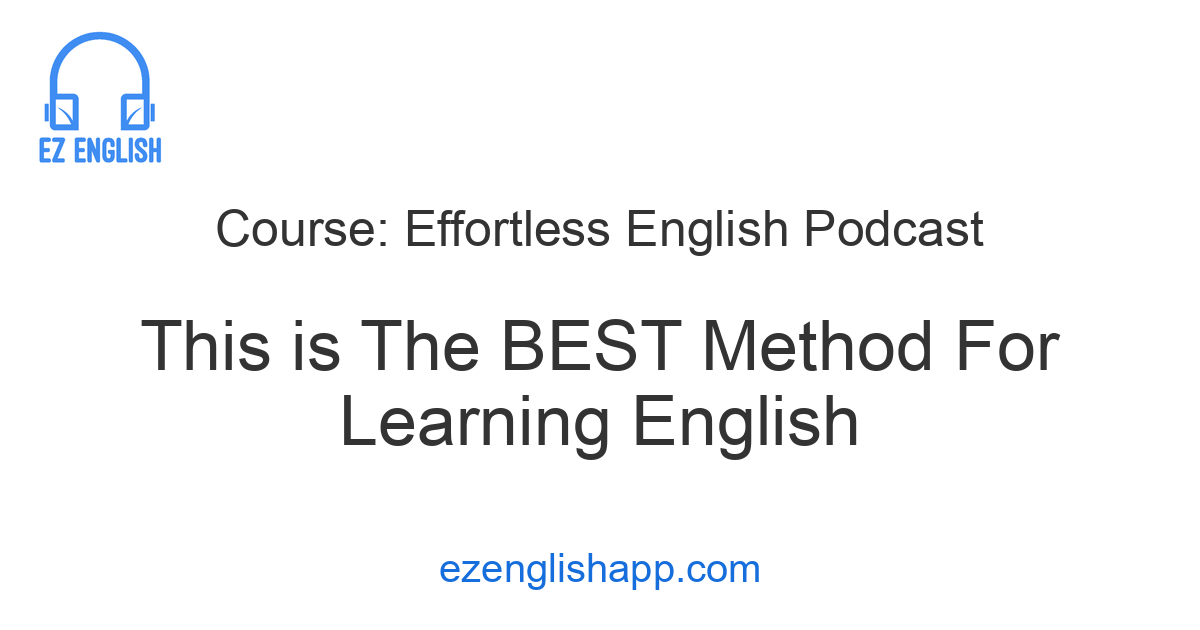 Learn English Easily with This is The BEST Method For Learning English