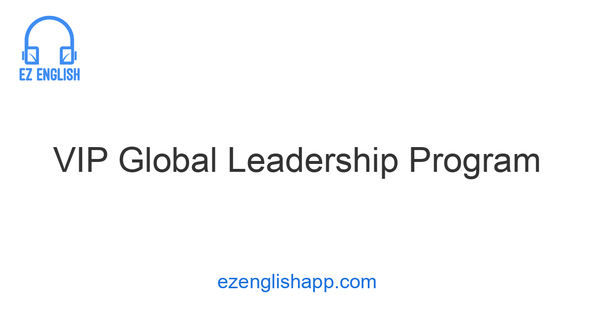 VIP Global Leadership – Develop Leadership Skills