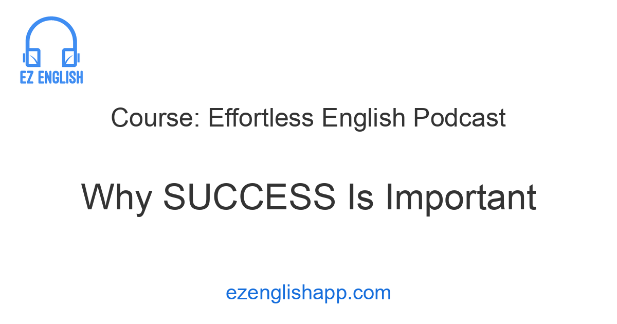 Discover the Importance of Success With 'Why SUCCESS Is Important'